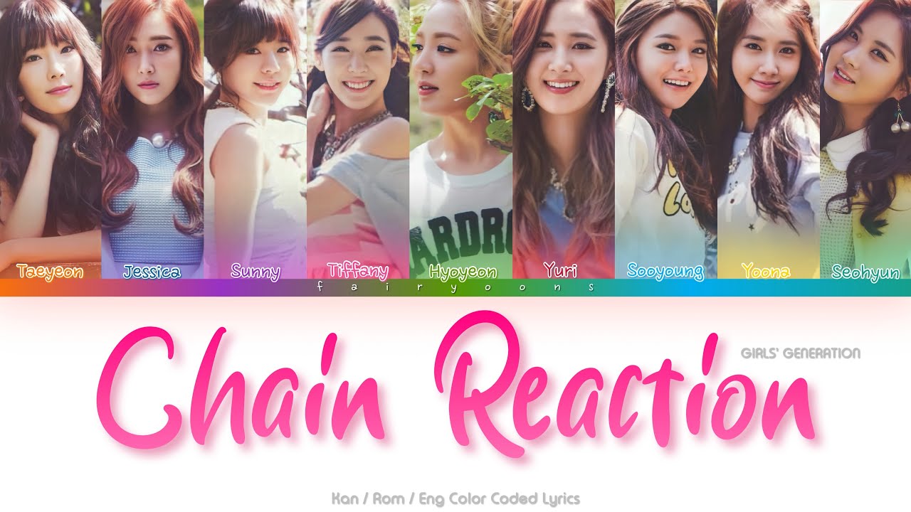 Girls’ Generation (少女時代) Chain Reaction Color Coded Lyrics (Kan/Rom/Eng ...