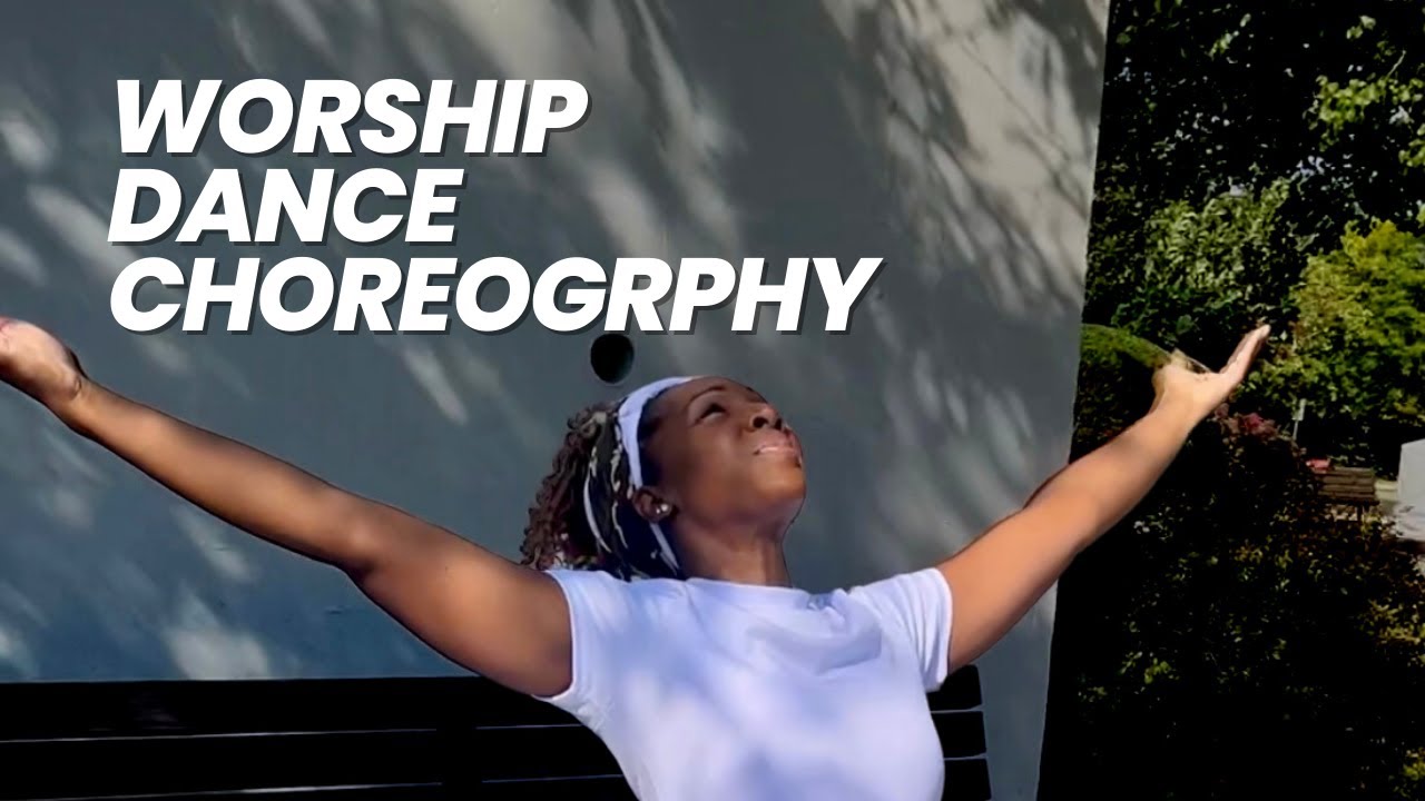 Worship Dance Choreography Videos | Beginner Dance Ministry Training ...