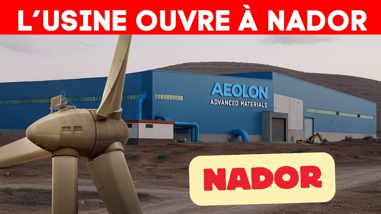 Nador : l’usine d’Aeolon entre en service, cap sur l’Europe et l ...