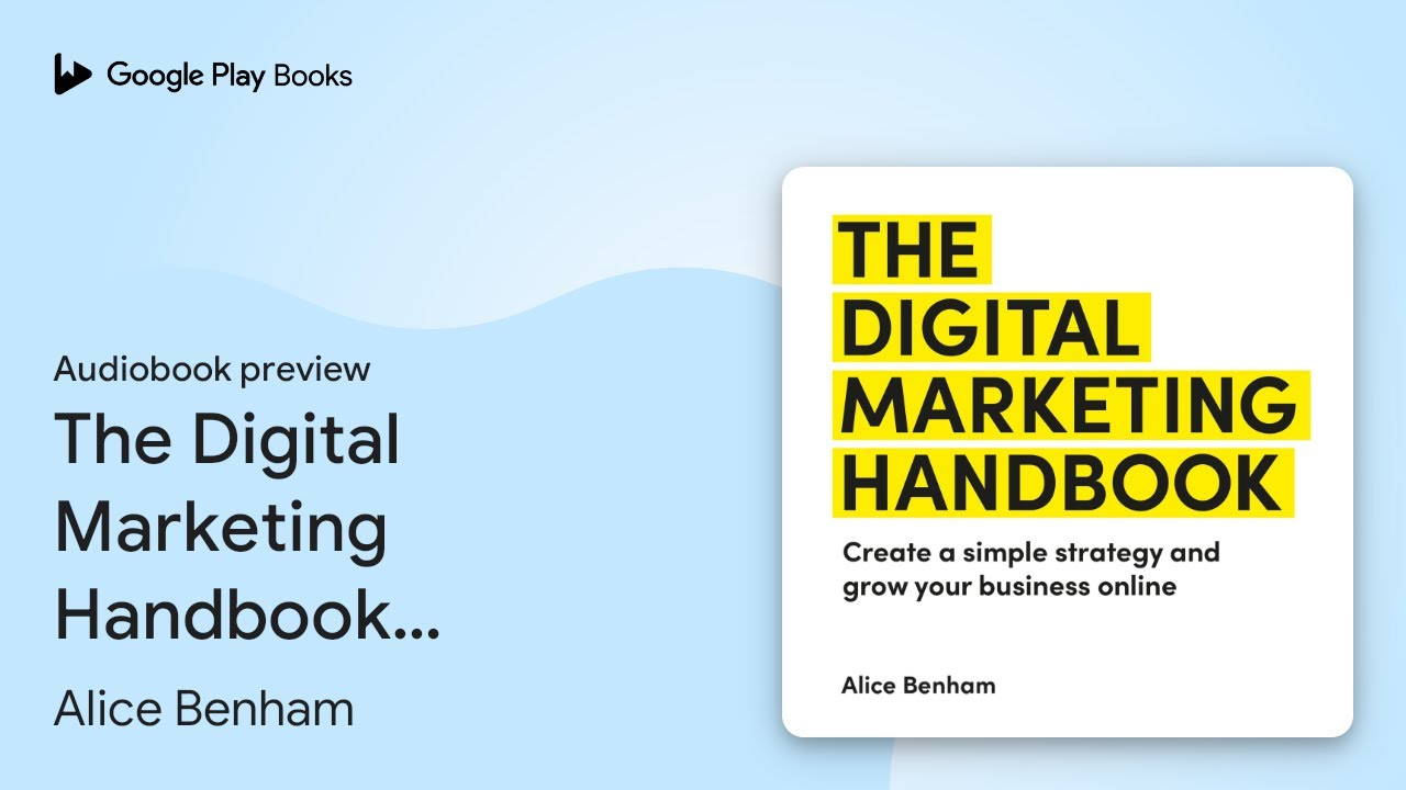 The Digital Marketing Handbook: Create a simple… by Alice Benham ...