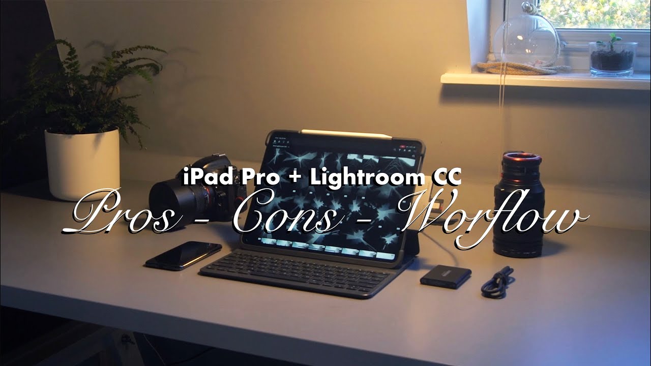 Switching to iPad Pro & Lightroom CC for PHOTO editing // Pros, Cons ...