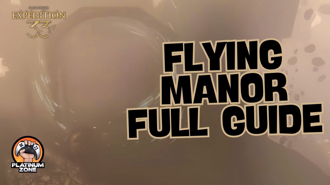 Flying Manor Full Guide – Clair Obscur: Expedition 33 - YouTube