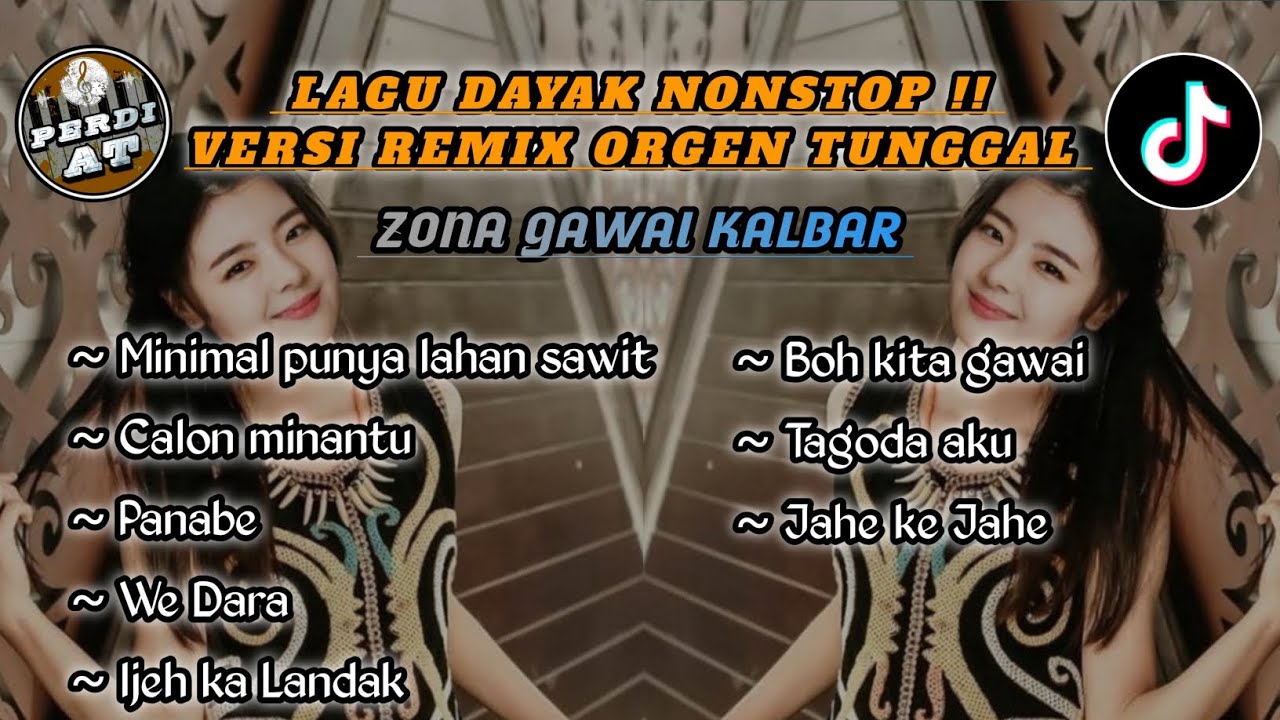 NONSTOP !! LAGU DAYAK KALBAR || ZONA GAWAI || REMIX ORGEN TUNGGAL || VIRAL TIKTOK || By__Perdi ...