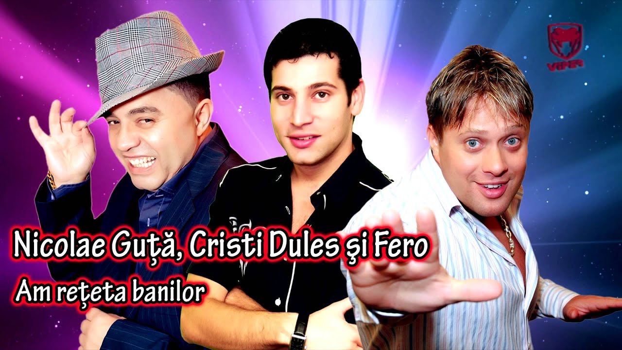 Nicolae Guta & Cristi Dules & Fero - Am reteta banilor - YouTube