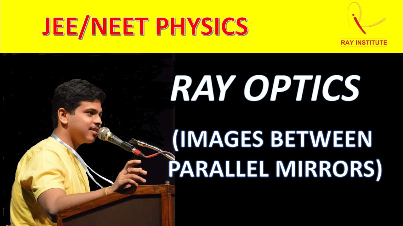 Ray Optics |Images between parallel plane mirrors made easy🤯| Ray ...