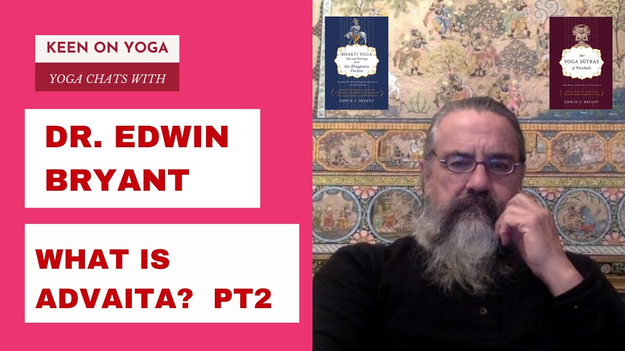 Dr. Edwin Bryant - What is Advaita? Part Two - YouTube