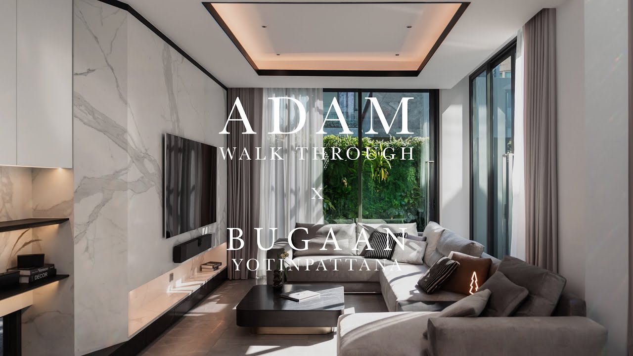 [6K] ADAM WALK THROUGH | EP.28 | PROJECT : "BUGAAN YOTINPATTANA" - YouTube