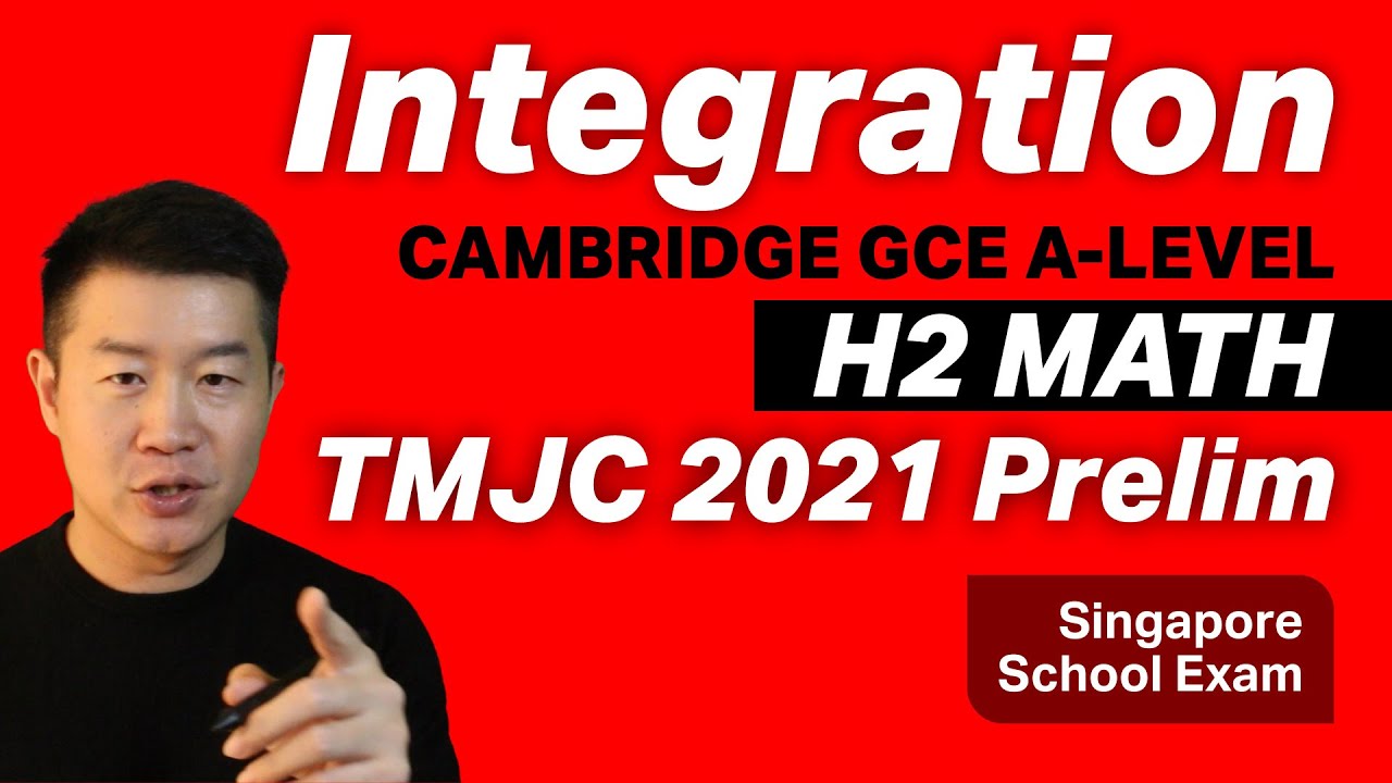 Integration Techniques - TMJC 2021 Prelim | A-Level JC H2 Math ...