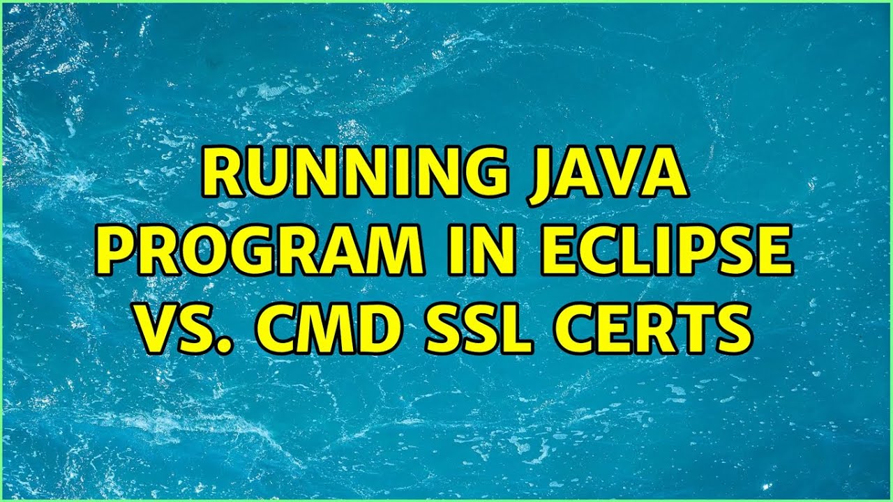 Running Java Program In Eclipse Vs Cmd Ssl Certs Youtube 2457