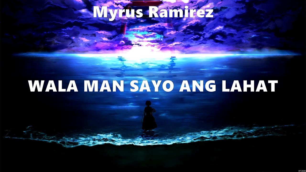 Myrus Ramirez - Wala Man Sayo Ang Lahat (Lyrics) Join The Club, Goo Goo ...