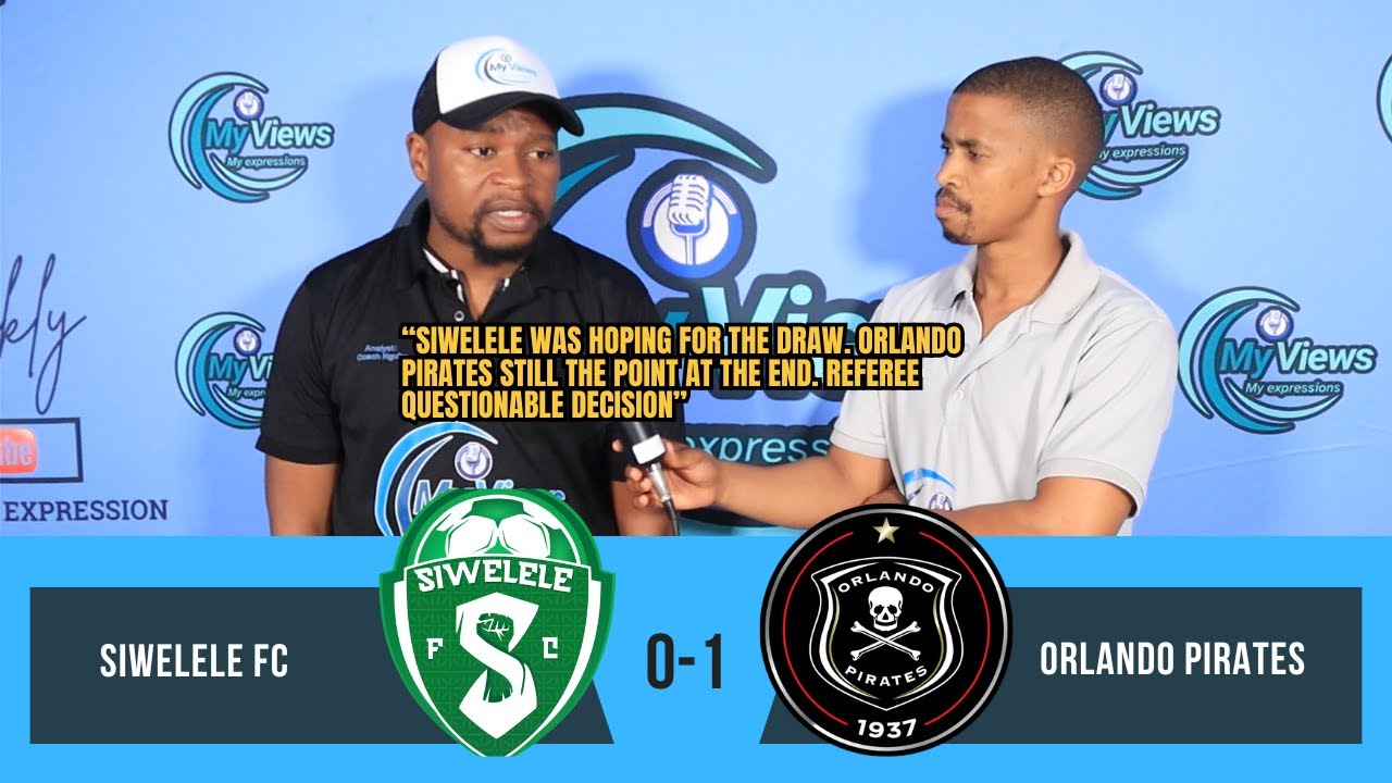 Siwelele 0-1 Orlando Pirates / Pirates win away / Referees questionable ...