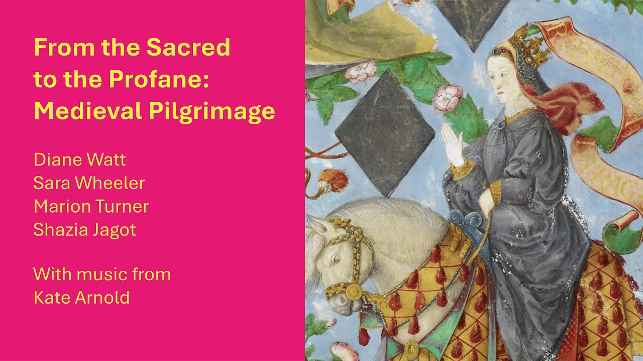 From the Sacred to the Profane: Medieval Pilgrimage with Diane Watt ...