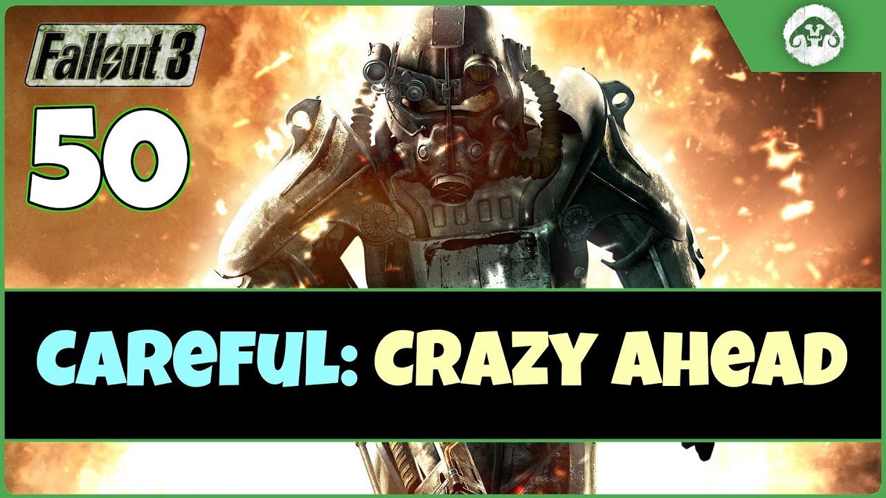 Fallout 3 (TTW) #50 : CAREFUL - Crazy Ahead - YouTube