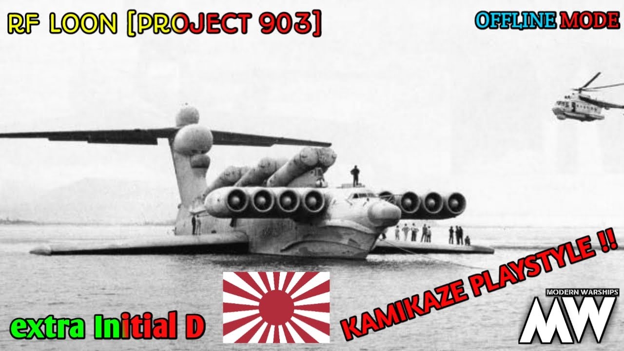 Modern Warship = KAMIKAZE RF LOON [PROJECT 903] Offline mode - YouTube