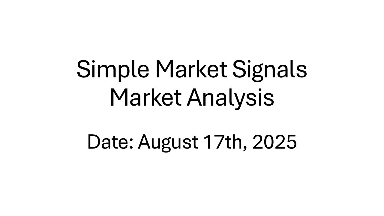 Simple Market Signals (Members Only) Market Analysis Video 08/17/2025 ...