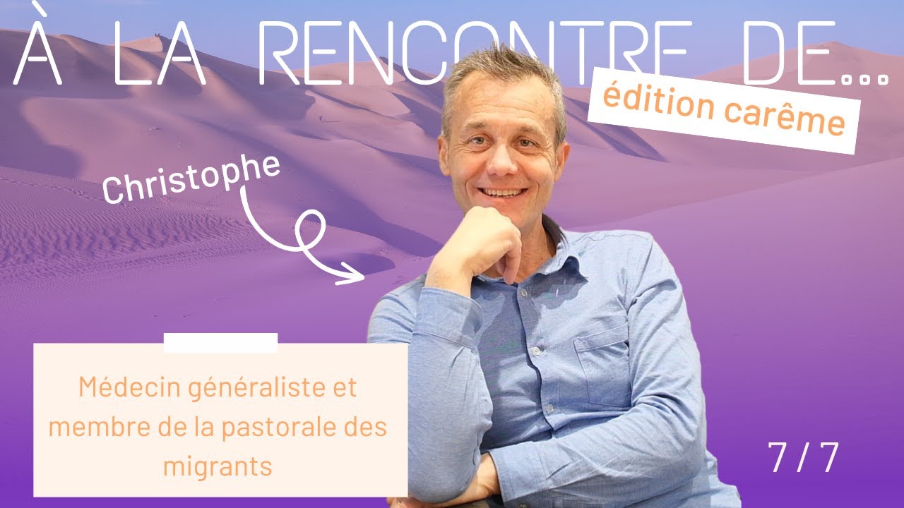[Édition carême] À la rencontre de Christophe Adam, médecin généraliste ...