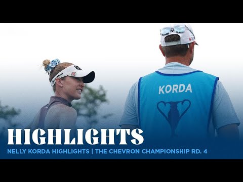 Nelly Korda Highlights | The Chevron Championship Rd. 4