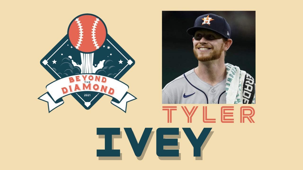 Interview with Astros Pitcher Tyler Ivey - Beyond The Diamond Podcast ...