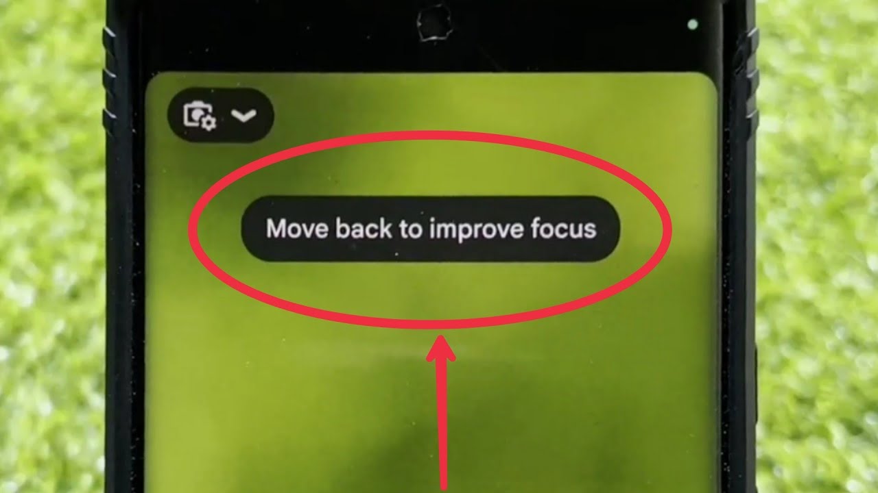 Camera Fix Move back to improve focus Problem Solve in Google Pixel ...