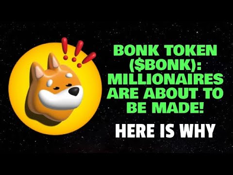 BONK TOKEN ($BONK) MILLIONAIRES ARE ABOUT TO BE MADE! (HERE IS WHY ...