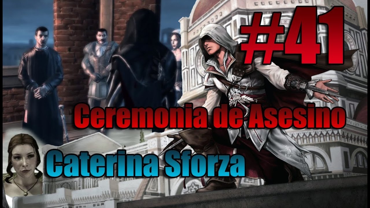 Assassin's Creed II [Parte 41] Ceremonia de Asesino | Caterina Sforza ...
