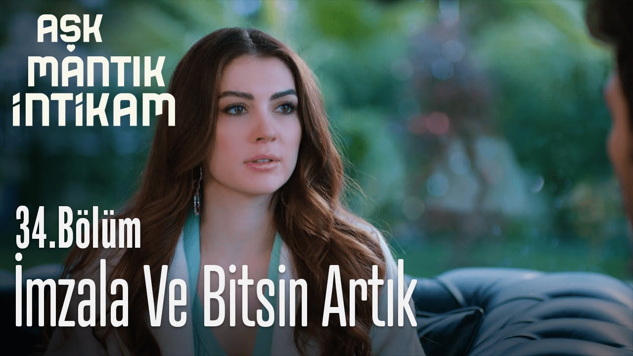 İmzala ve bitsin artık - Aşk mantık İntikam 34. Bölüm - YouTube
