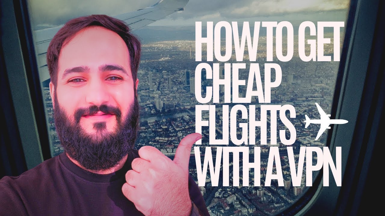 How to Get CHEAP Flights with a VPN! - YouTube