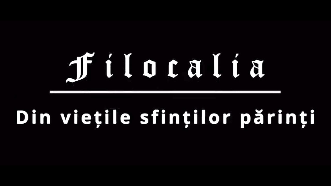 Filocalia (audio) - Din viețile sfinților părinți - YouTube