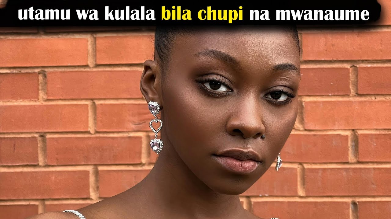 UTAMU WA KULALA UCHI NA MWANAUME | babaKally official mapenzi - YouTube