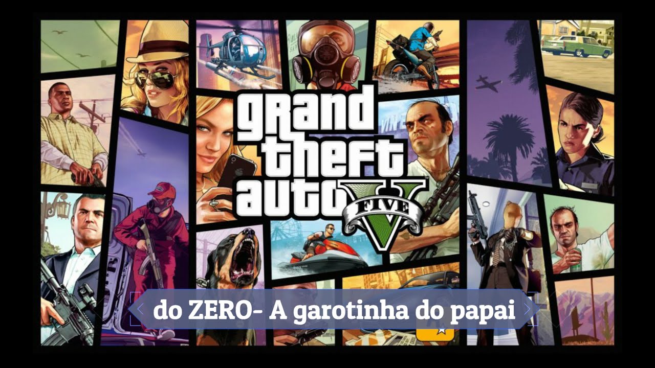 GTAV do ZERO- A garotinha do papai - YouTube