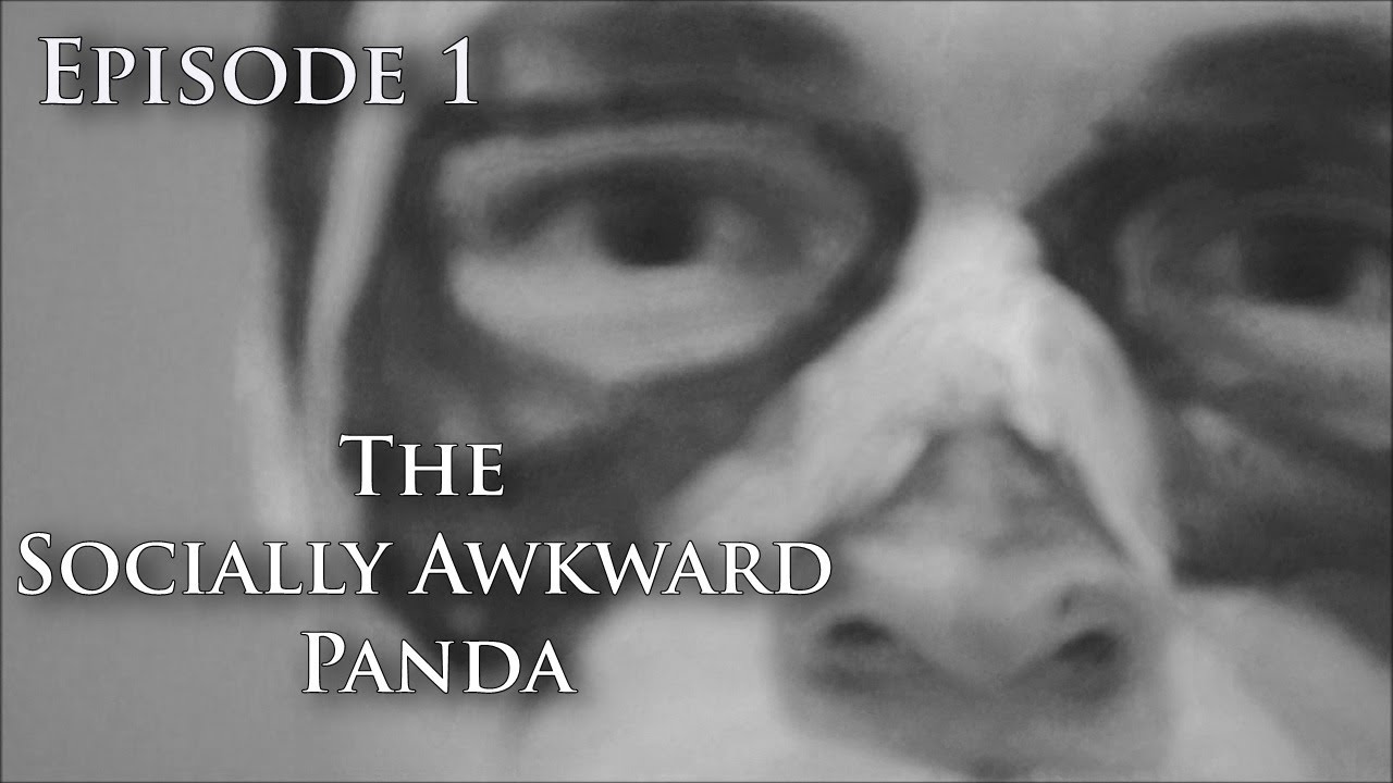 The Socially Awkward Panda- Ep. 1 - YouTube