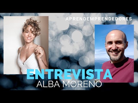 Entrevista a ALBA MORENO | #Aprendemprendedores - YouTube