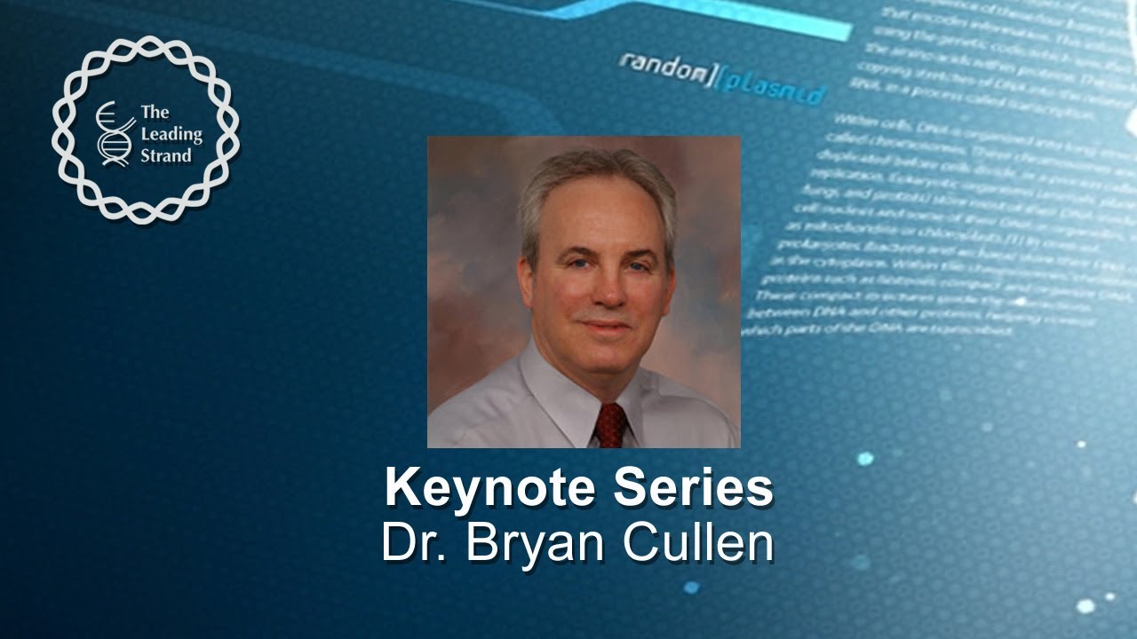 CSHL Keynote, Dr. Bryan Cullen, Duke University School of Medicine ...