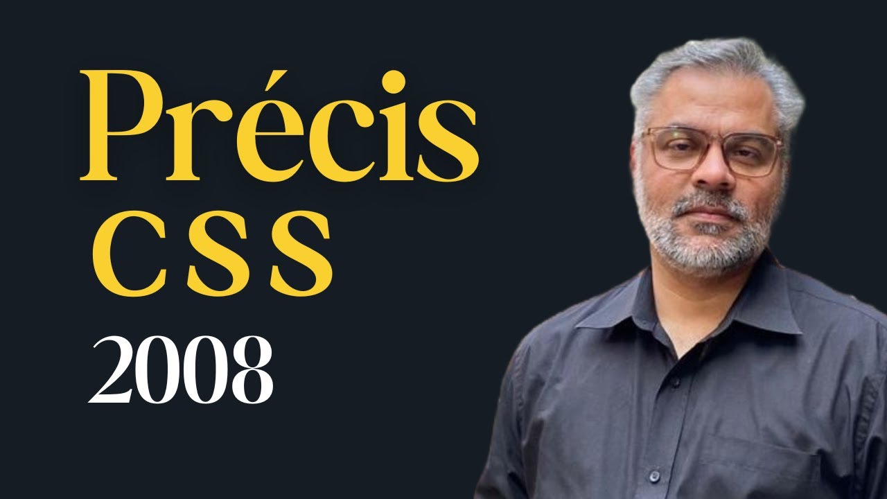 Precis Writing | CSS - 2008 | Munawar Ahmed Saeed - YouTube