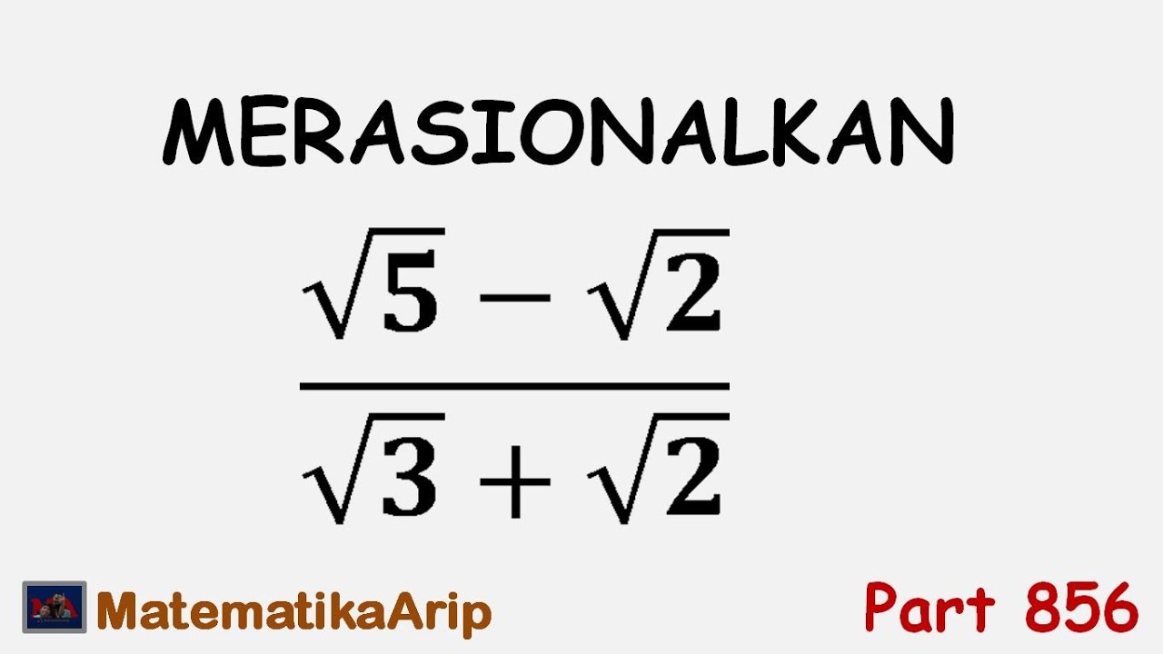 Merasionalkan ((Akar5-Akar2)/(Akar3+Akar2))=? - YouTube