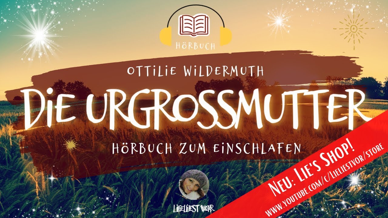 Die Urgroßmutter: Hörbuch zum Einschlafen für Erwachsene (Ottilie ...