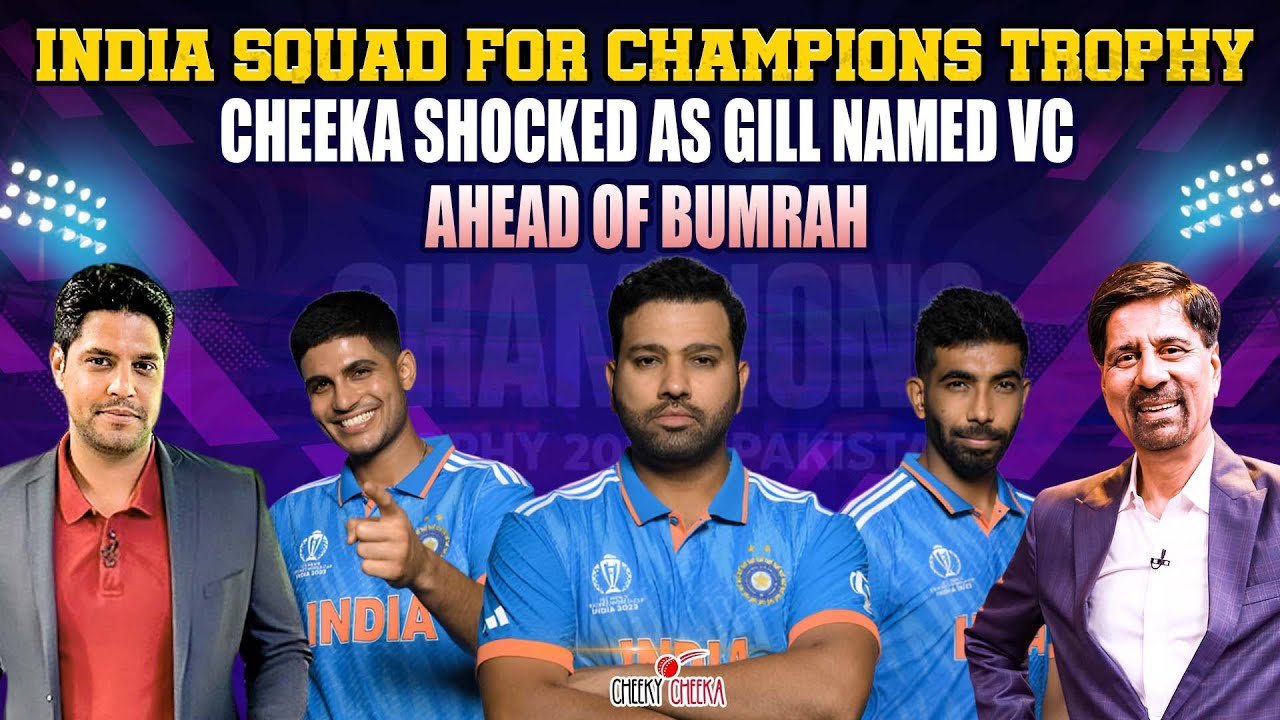 India squad for Champions Trophy | Cheeka Shocked as Gill Named VC ...