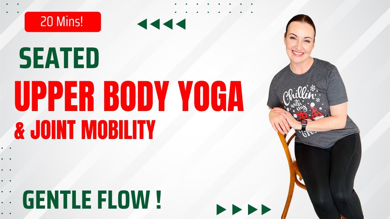 SEATED YOGA & JOINT MOBILITY : Chair Yoga For Upper Body & Joints ...