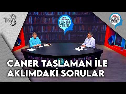 Caner Taslaman İle Aklımdaki Sorular | 6 Haziran 2026