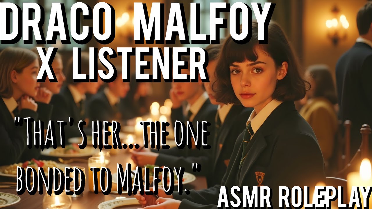 Everyone’s Talking About You and Draco Malfoy [Pt 3] [ASMR Roleplay ...