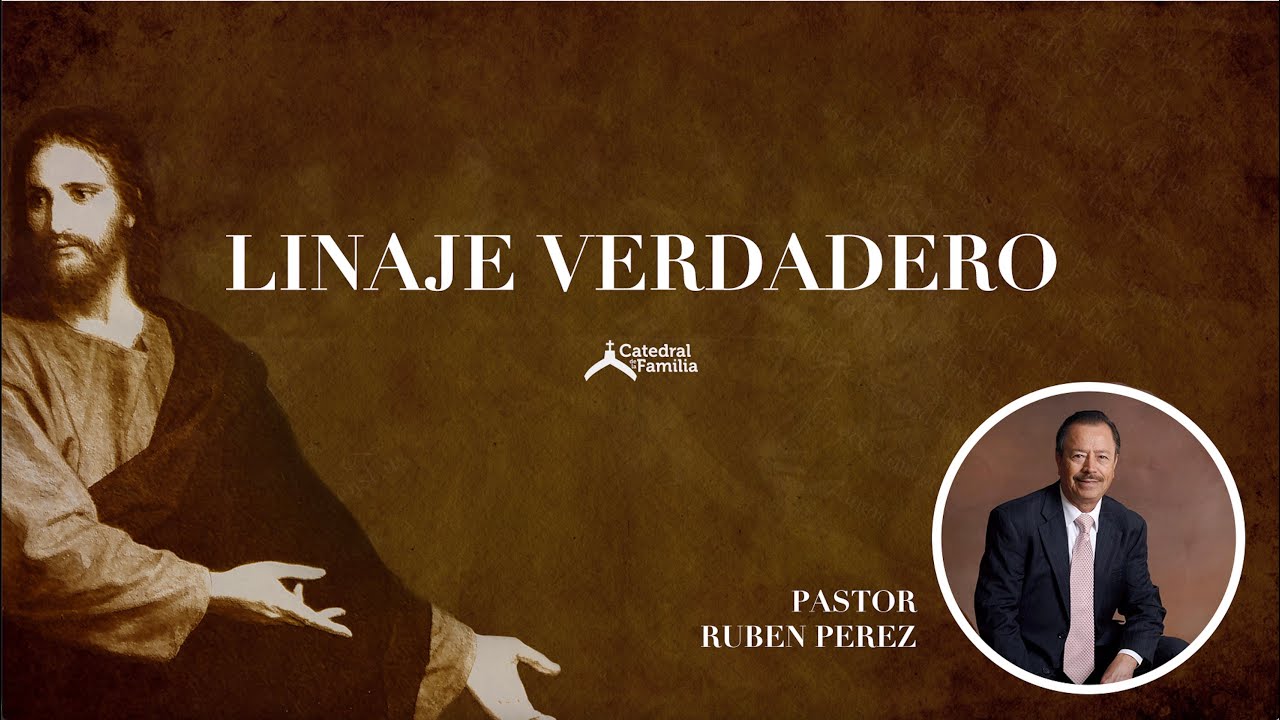El Linaje Verdadero | Pastor Ruben Perez - YouTube