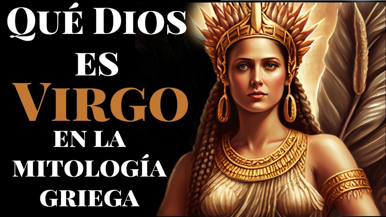 VIRGO EN LA MITOLOGÍA GRIEGA QUE DIOS LO REPRESENTA TODO SOBRE LA ...
