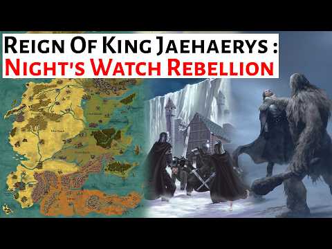 The Night's Watch Rebellion | Reign Of Jaehaerys | House Of The Dragon / ASOIAF History & Lore