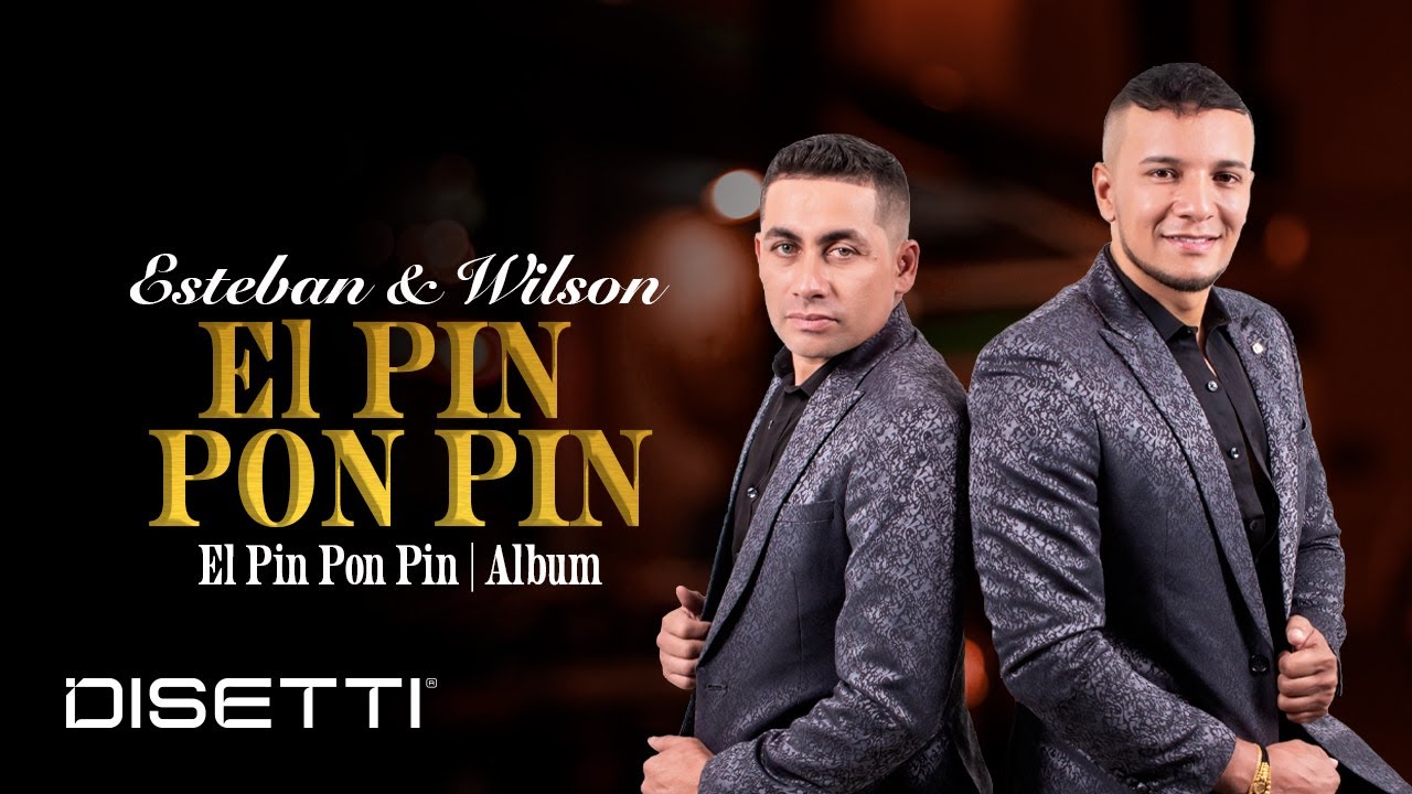 Esteban y Wilson - El PIN PON PIN | Album 👉 El Pin Pon Pin (Video ...