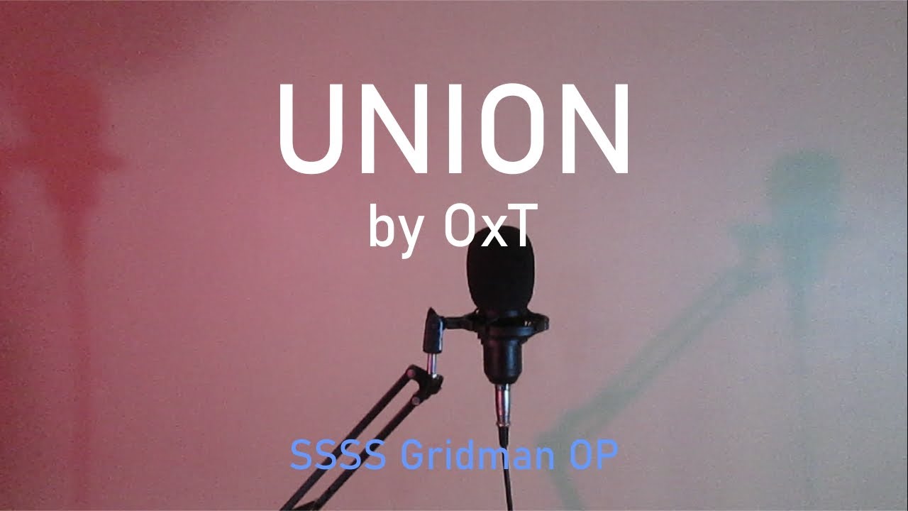 SSSS Gridman OP 】UNION / OxT (cover) - YouTube