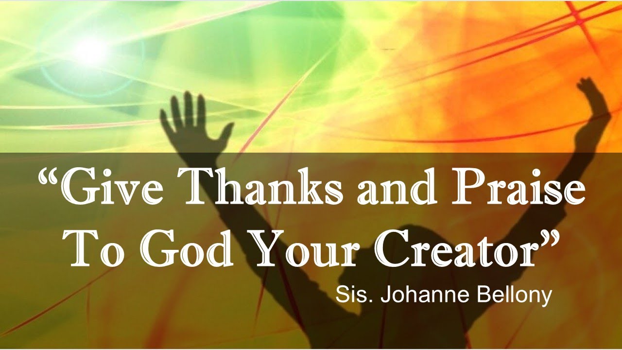 "Give Thanks and Praise God" - Sis. Johanne Bellony - YouTube