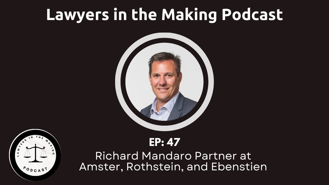 E47: Richard Mandaro Partner at Amster, Rothstein, and Ebenstein - YouTube