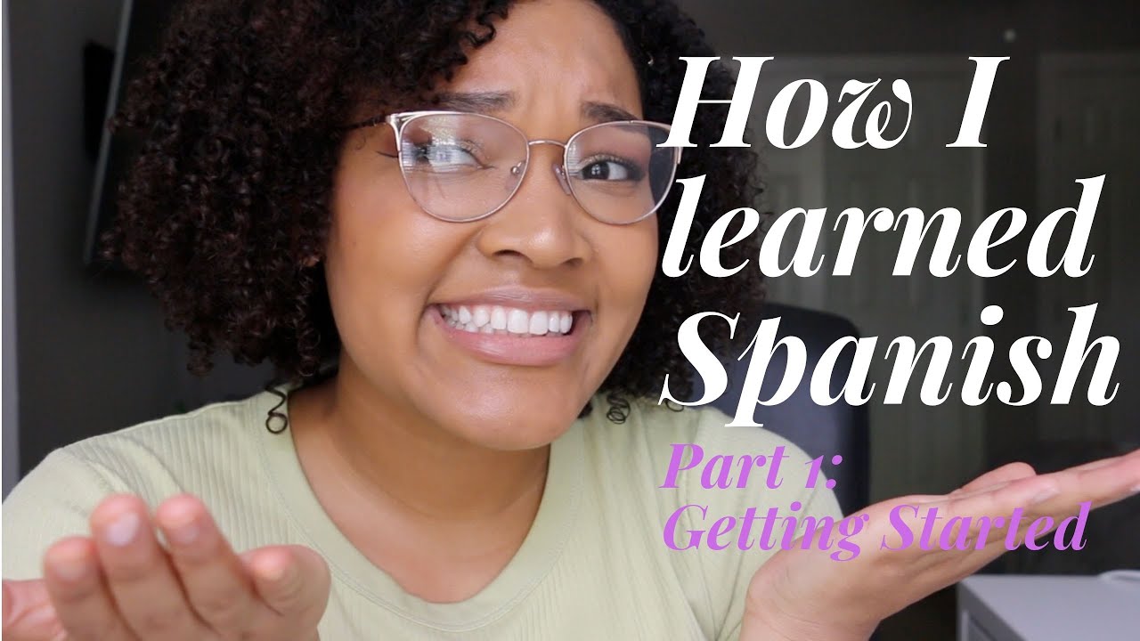 How I learned Spanish Pt. 1 Getting Started - YouTube
