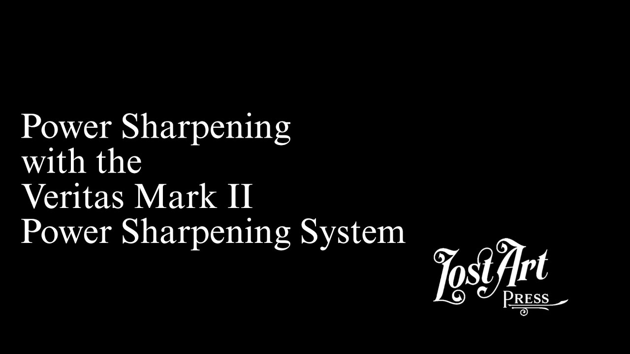 Power Sharpening with the Veritas Mark II Power Sharpening System - YouTube