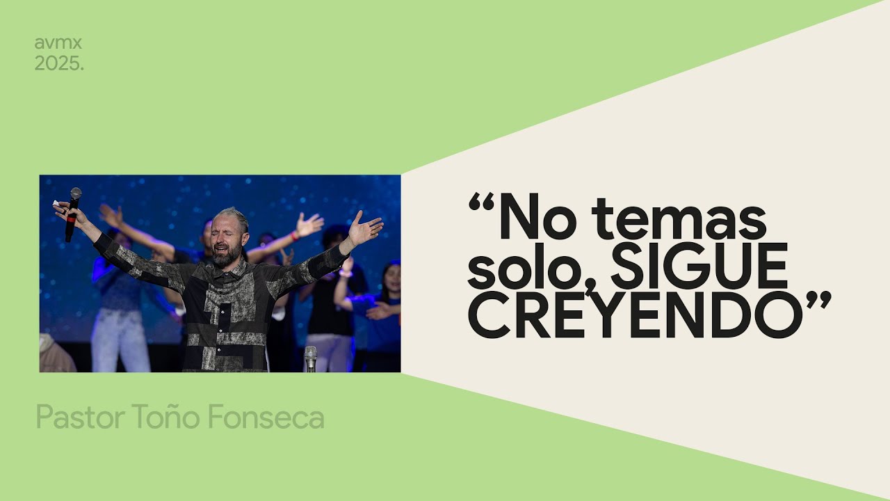 Toño Fonseca I No temas, solo sigue creyendo - YouTube